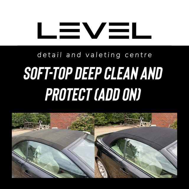 Soft-Top Deep Clean & Protect (ADD ON) | Level Detail And Valeting Centre