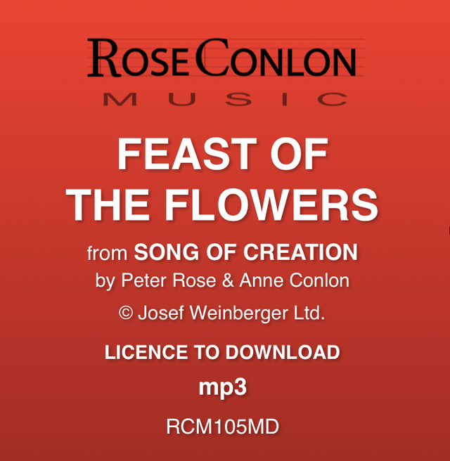 FEAST OF THE FLOWERS (from Song of Creation by Peter Rose & Anne Conlon)